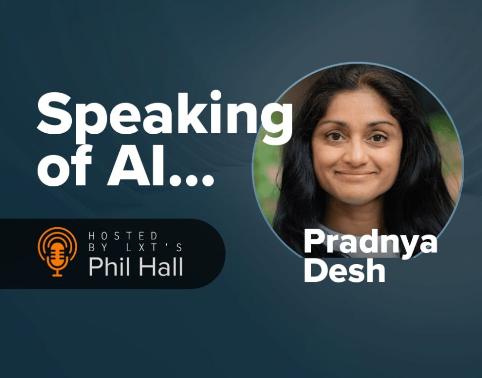 LXT podcast - episode 7: Pradnya Desh - CEO at Advocat | High-Quality AI Data to Power ...
